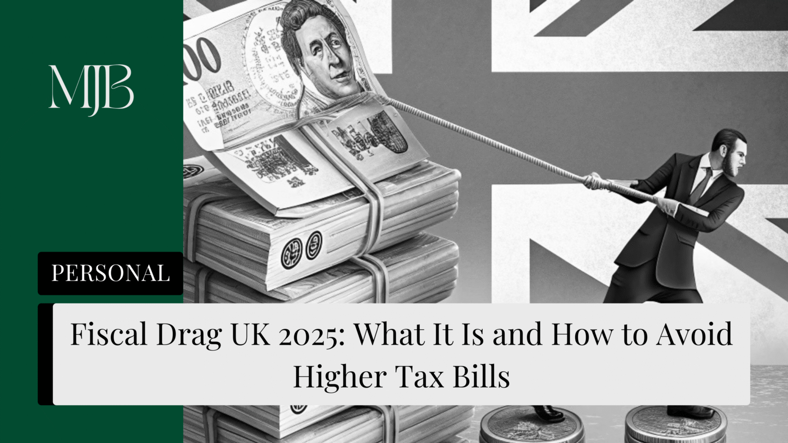 Fiscal Drag UK 2025: What It Is and How to Avoid Higher Tax Bills ...